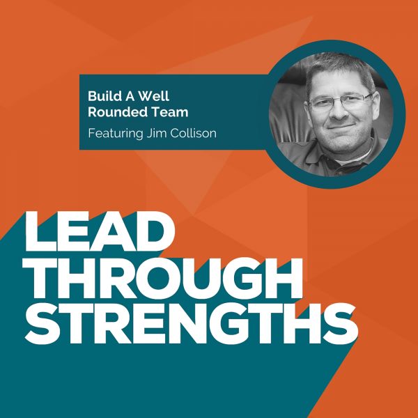 Build A Well Rounded Team With CliftonStrengths