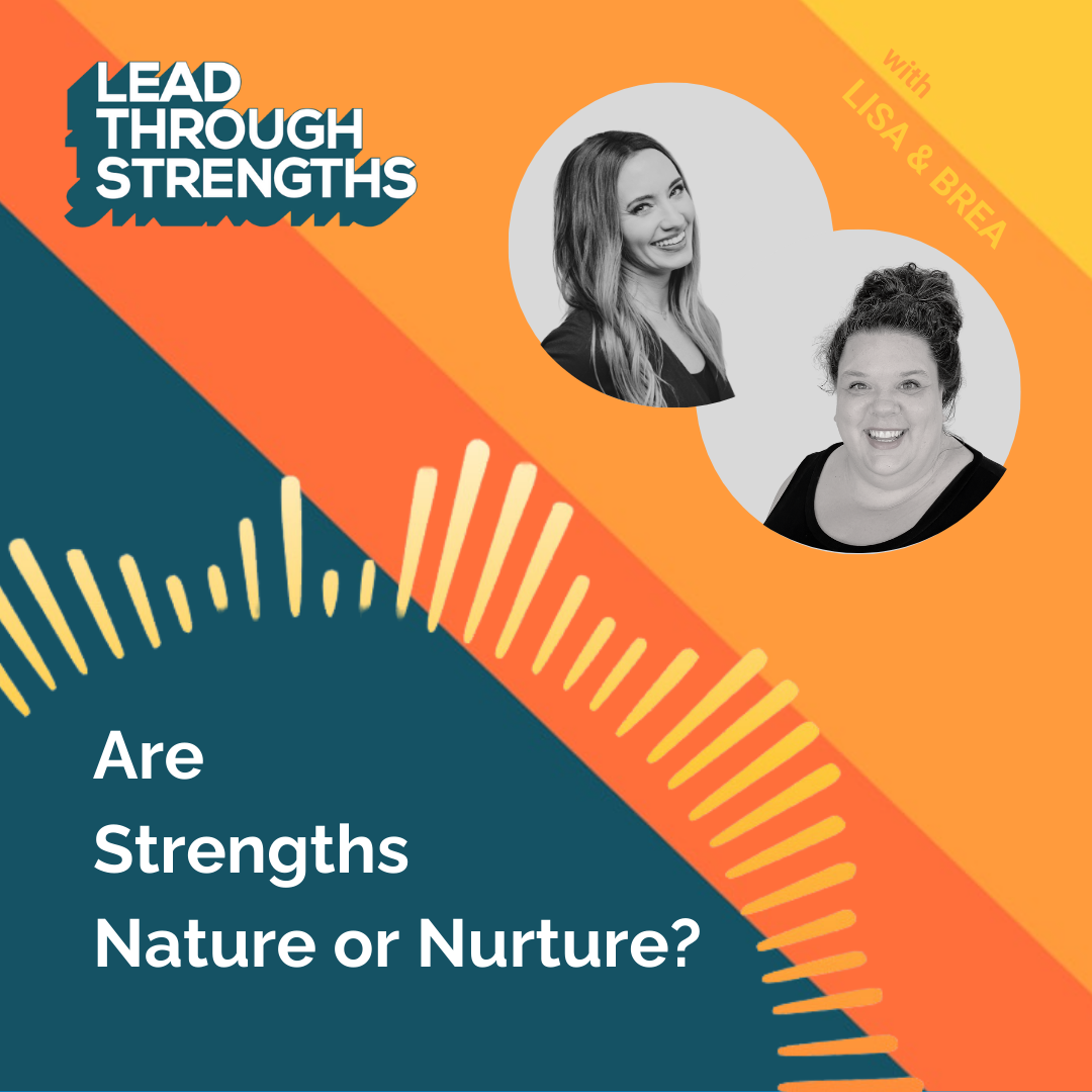 Nature Or Nurture - Where Do Get Your Definitive Strengths?